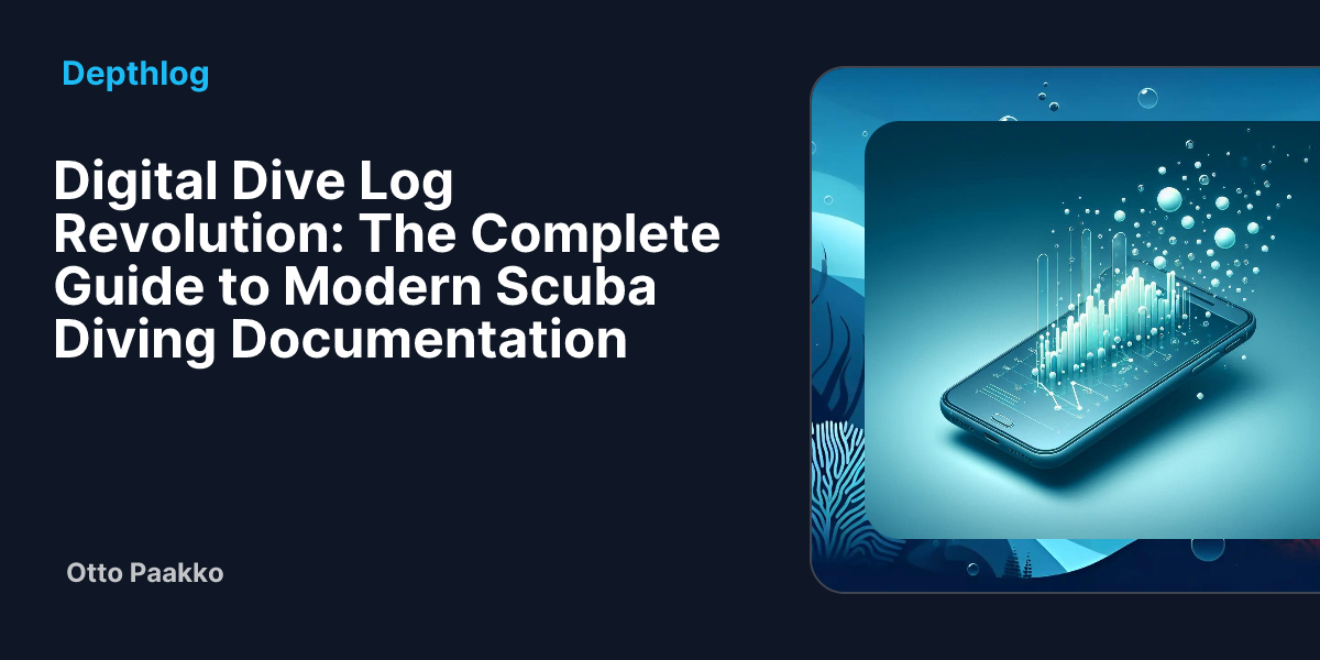 Digital Dive Log Revolution: The Complete Guide to Modern Scuba Diving ...